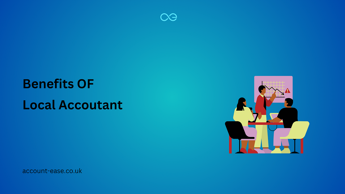 What are the benefits of a local accountant? | by Accountease | Oct ...