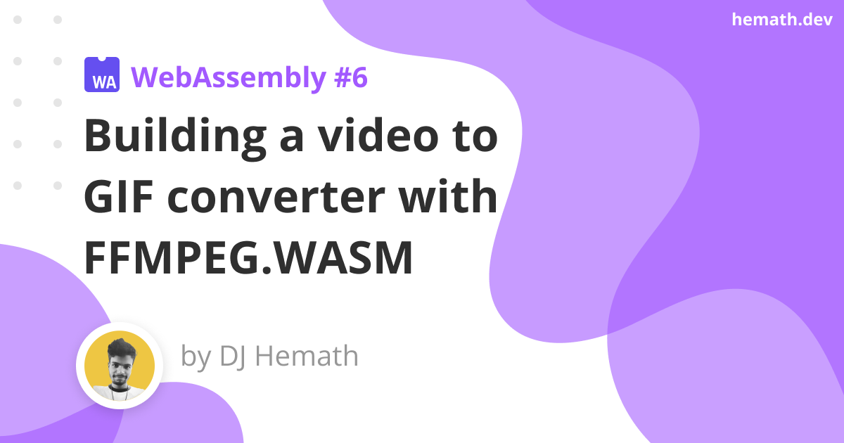Build a video to gif converter with ffmpeg using webassembly | by DJ Hemath | Jan, 2025 | Medium