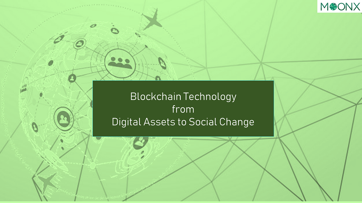 The Evolution of Blockchain — Digital Assets to Social Change | by ...