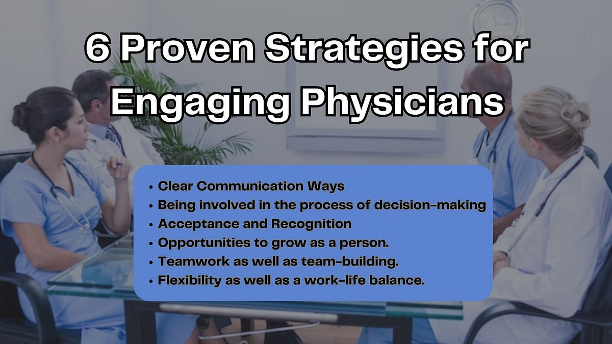 6 Proven Strategies for Engaging Physicians | by Anoshahmedus | Jan ...