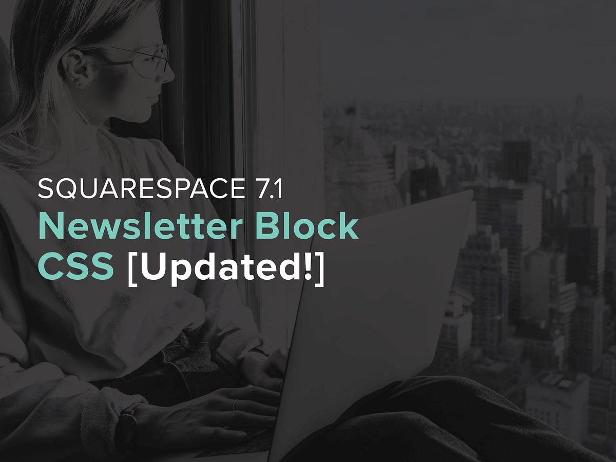 Squarespace 7.1 Newsletter Block CSS [Updated!] | by Amanda McNay | Medium