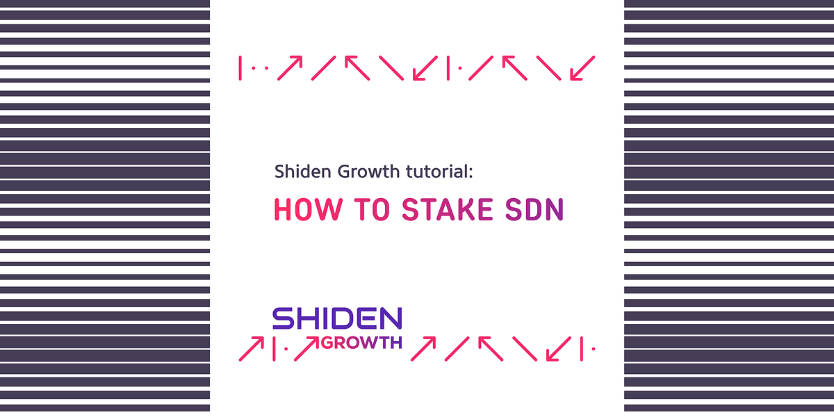 Shiden Growth tutorial: how to stake SDN | by Shiden Growth | Medium