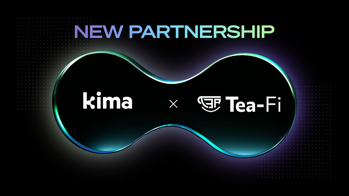 Building Interoperable and Secure Decentralized Finance: Kima Network Partners with Tea-Fi | by ...