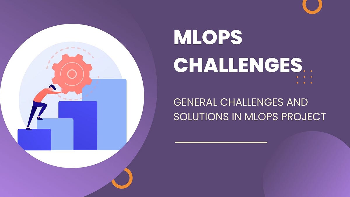 General challenges and solutions in MLOps project | by Jitendra ... General challenges and solutions in MLOps project | by Jitendra ...