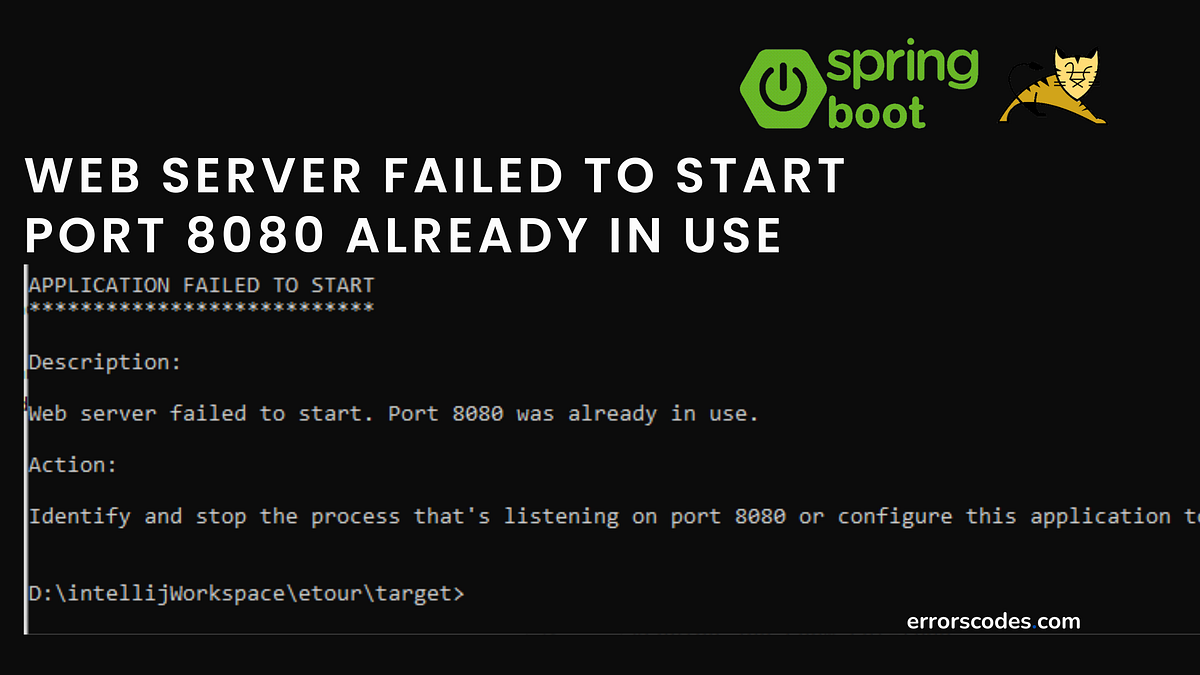 Web server failed to start port 8080 was already in use | by Errorscodes | Medium