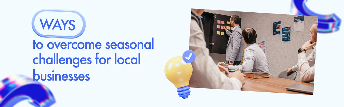 WAYS TO OVERCOME SEASONAL CHALLENGES FOR LOCAL BUSINESSES | by iM4U ...