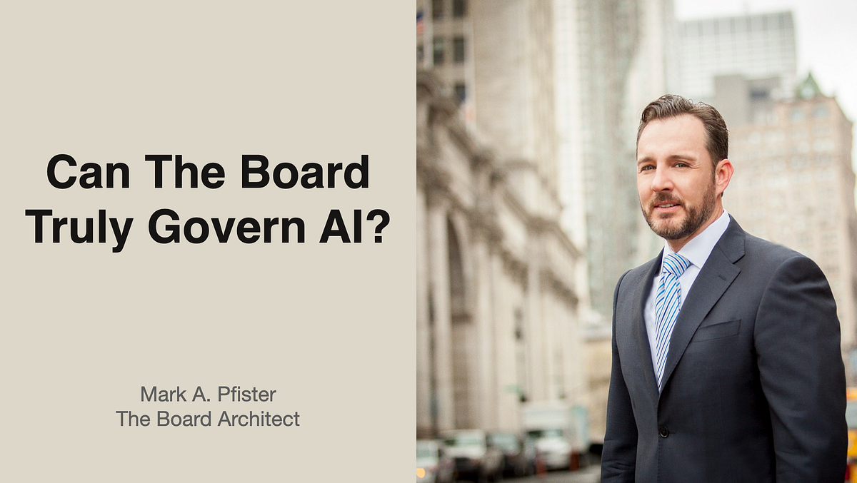 Can The Board Truly Govern AI? - Mark A. Pfister | by Point of View ...