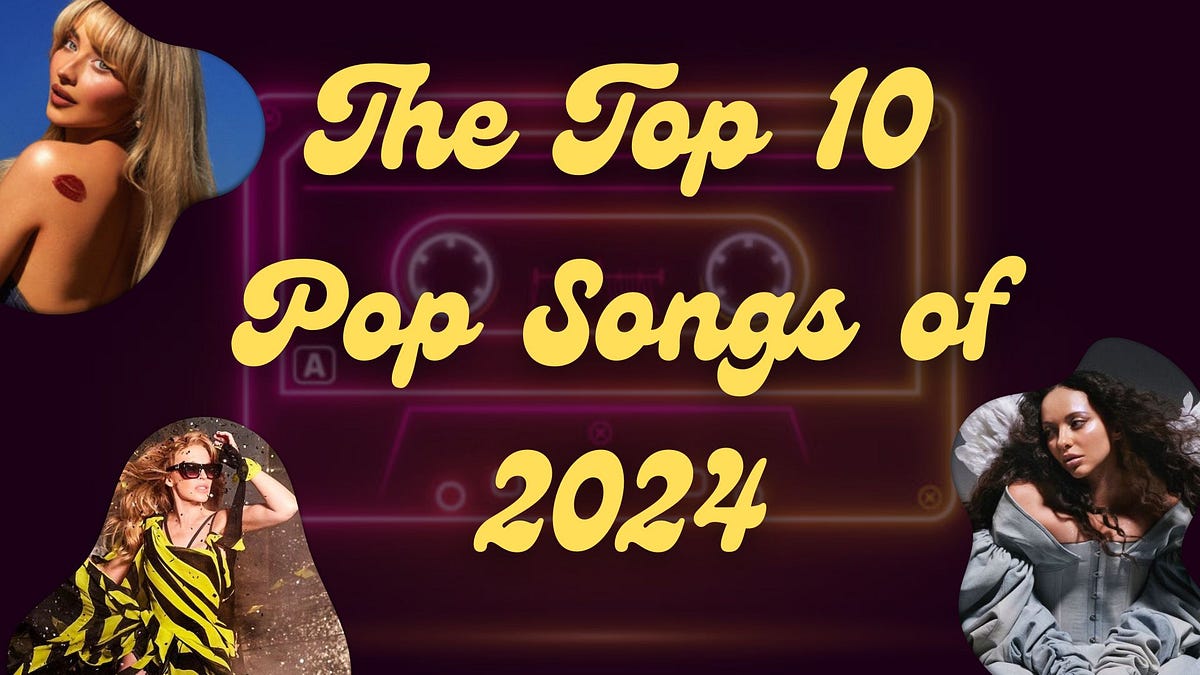 The Top 10 Pop Songs of 2024. 2024 has brought an exciting wave of ...
