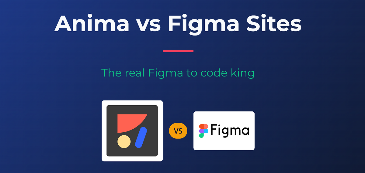 Figma Sites vs Anima : The best Figma to Code tool ? | by Mehul Gupta ...