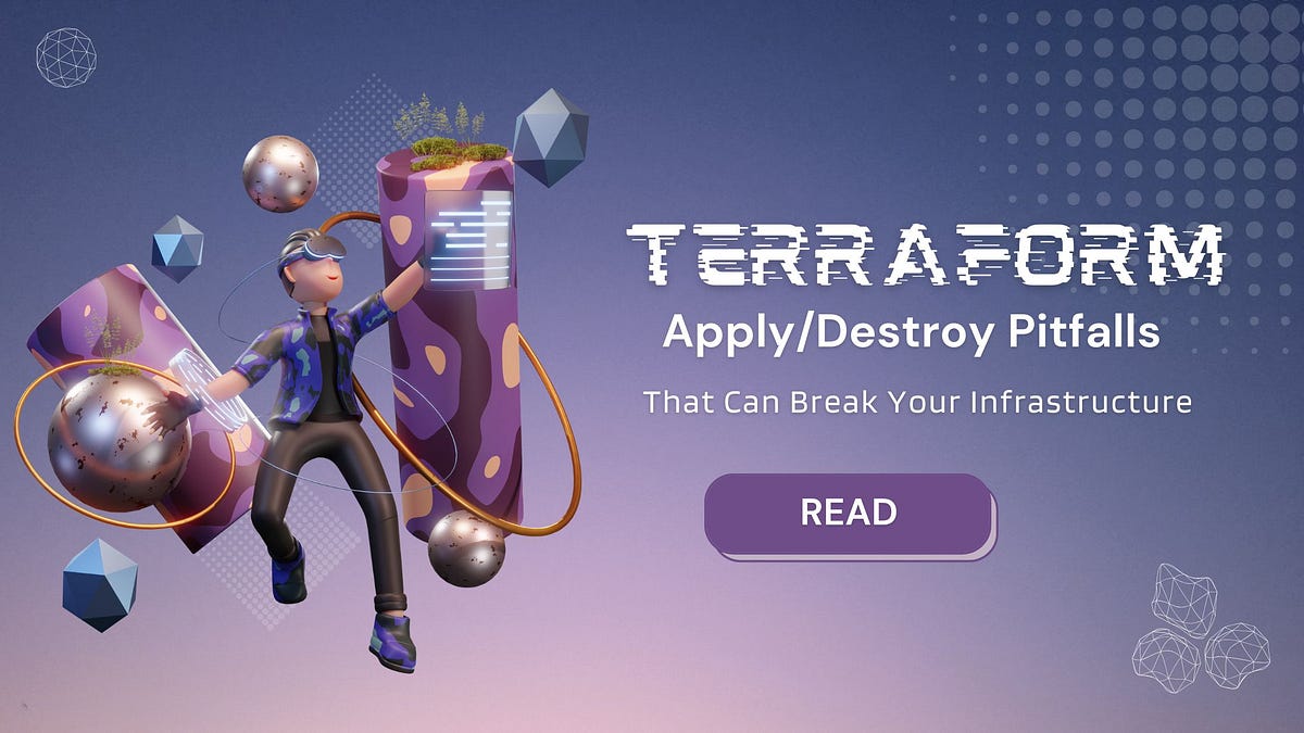 Terraform Apply/Destroy Pitfalls That Can Break Your Infrastructure ...