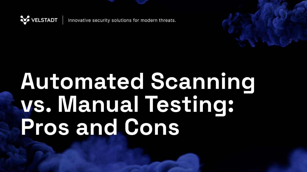 Automated Scanning vs. Manual Testing: Pros and Cons | by Velstadt | Medium