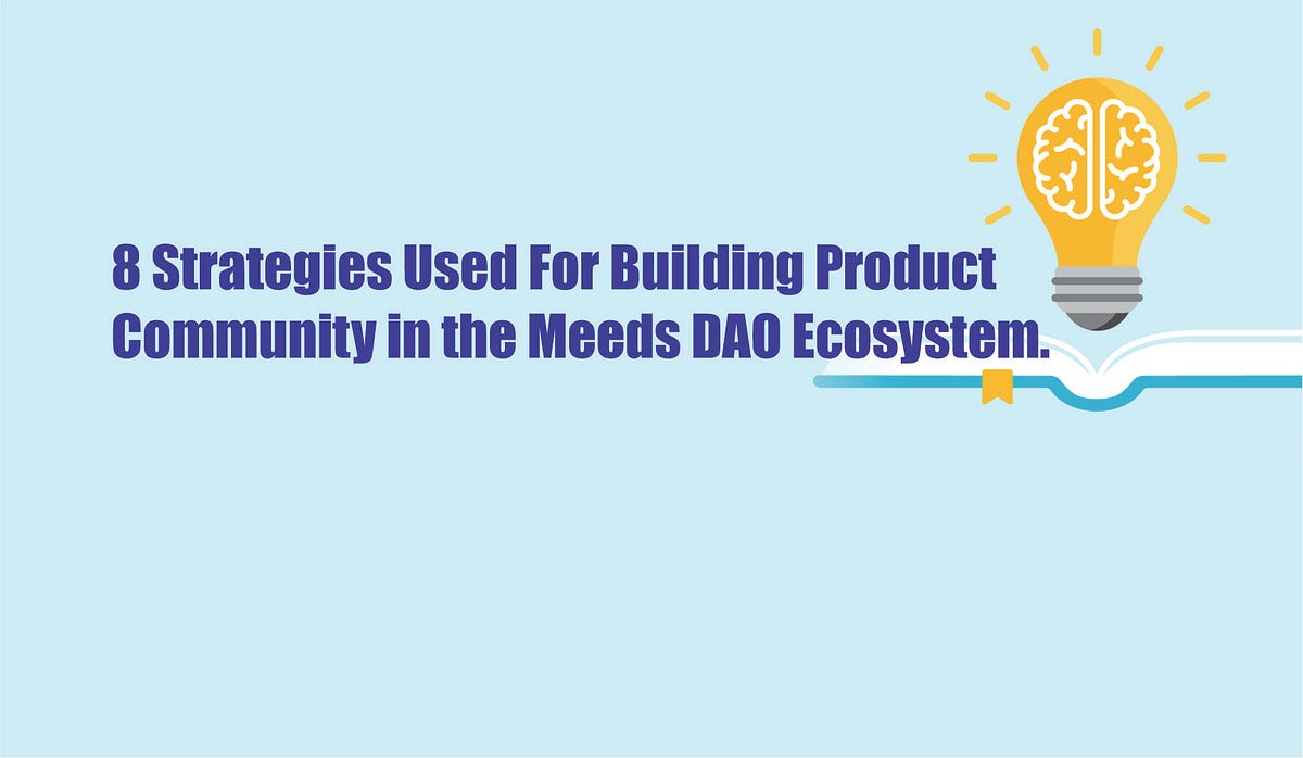 8 Strategies Used For Building Product Community in the Meeds DAO ...