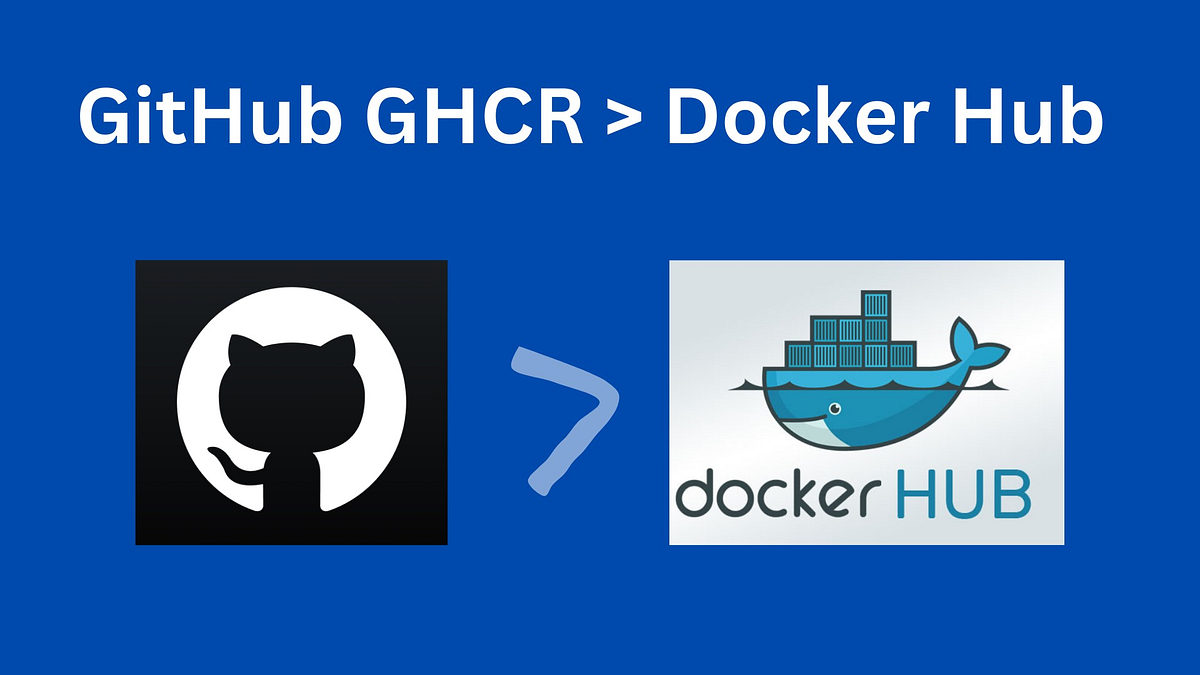 Get started with GitHub GHCR, an Alternative of DockerHub. | by Deepak Chourasiya | Medium