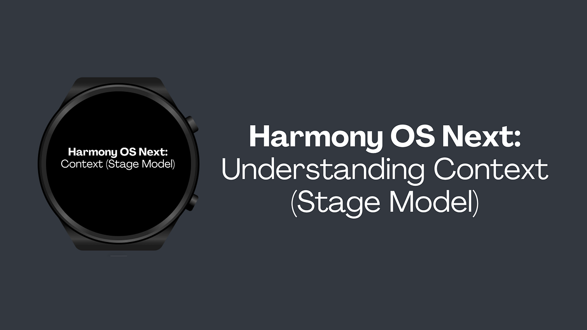 HarmonyOS Next: Understanding Context (Stage Model) | by Mustafa şahin | Huawei Developers | Medium