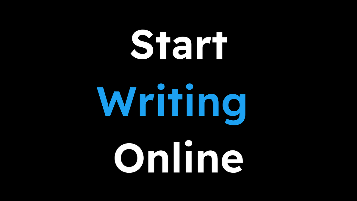 How To Start Writing Online (Beginner Guide) | by Abbas Ali | Medium