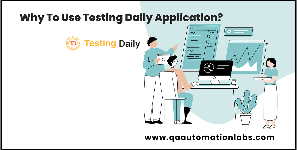 Why To Use Testing Daily Application? | by KailashPathak | Medium