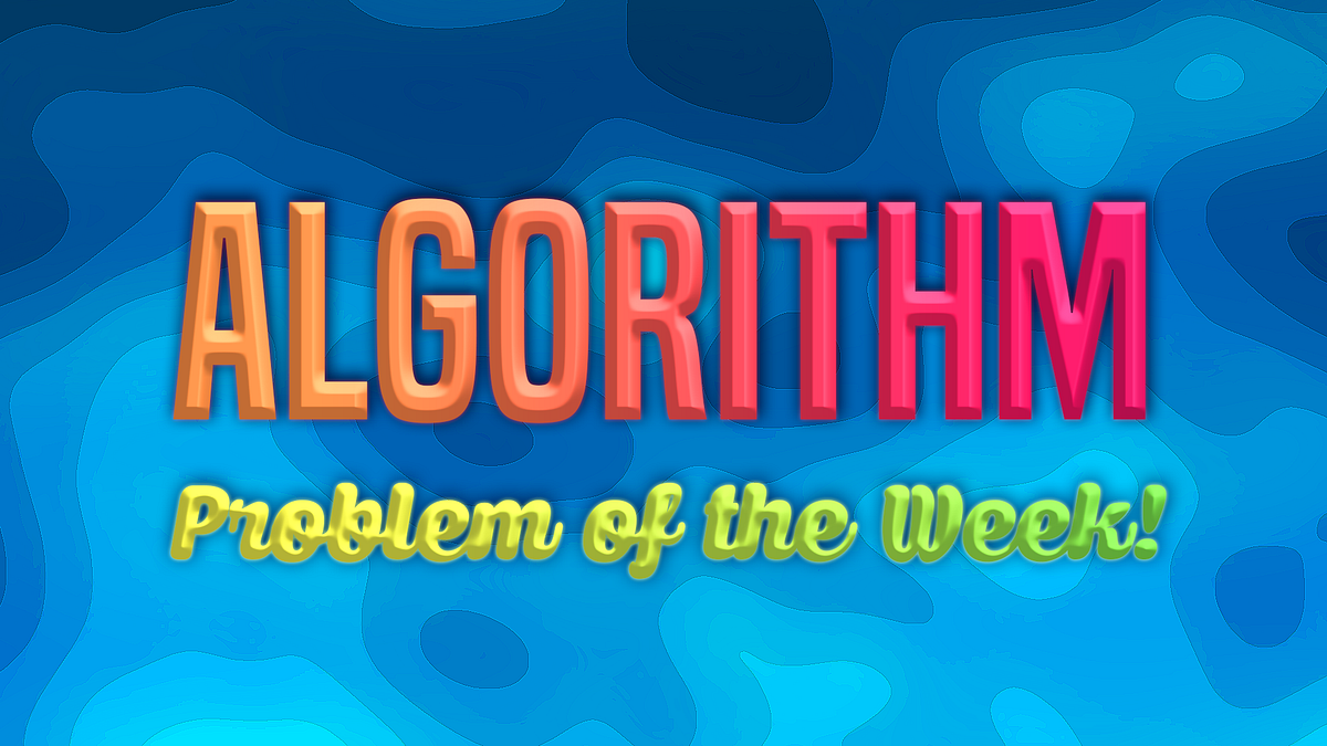 Introducing Algorithm Problem Of The Week By Sercan Çidem Beyond Programming Medium