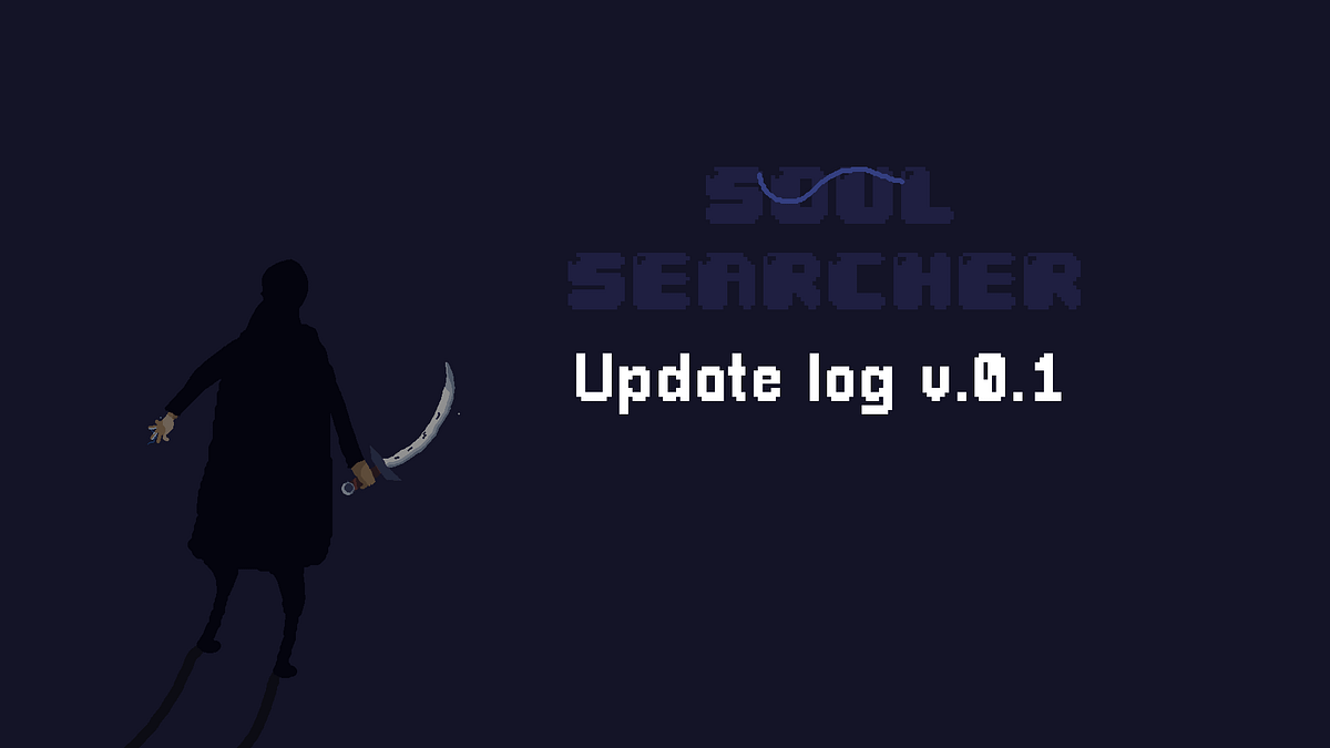 Soul Searcher Update Log v0.1 - RedPunch Studios - Medium