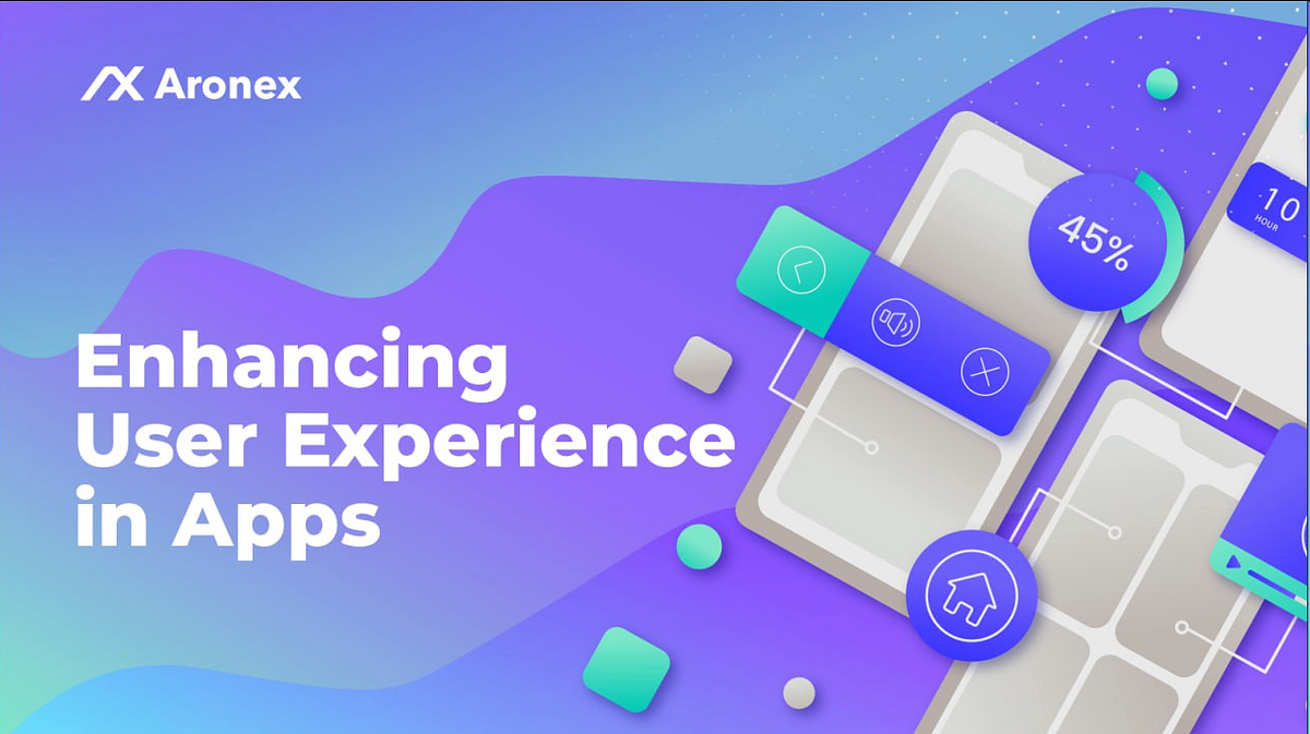 Enhancing User Experience in Apps | by Aronex | Aronex