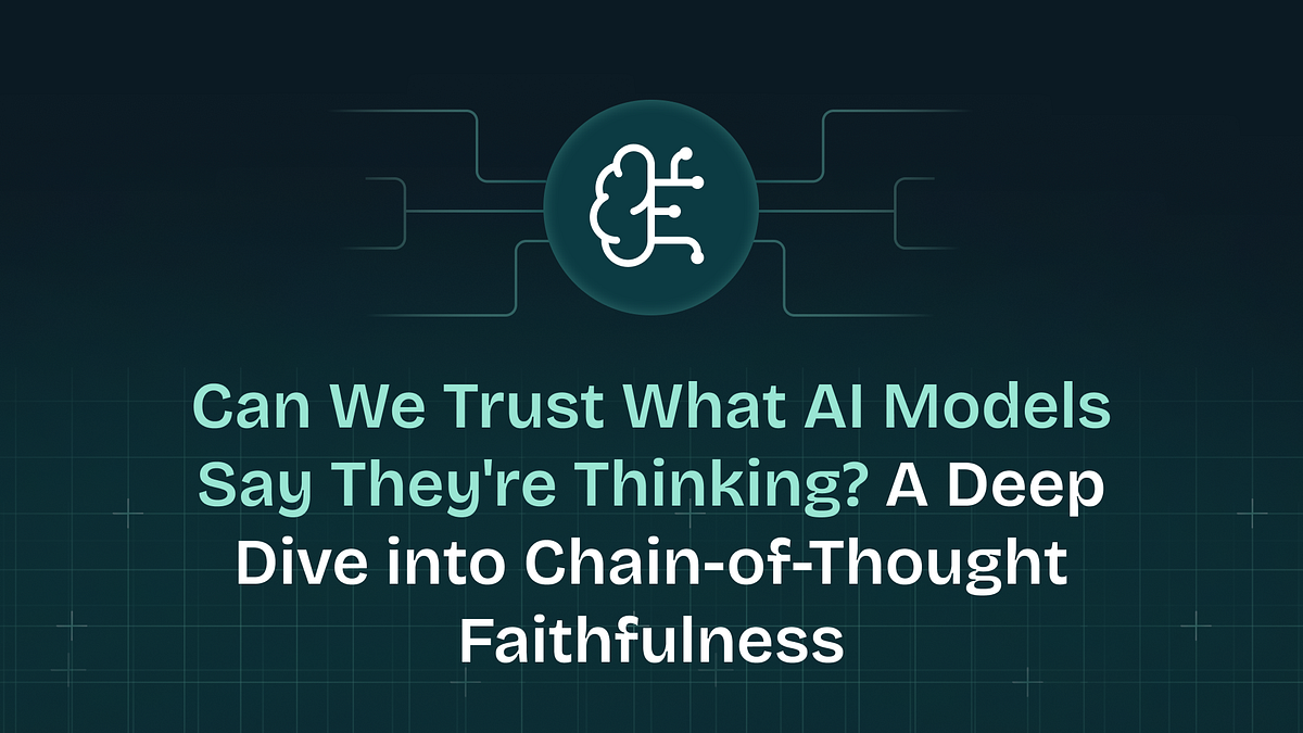 Can We Trust What AI Models Say They’re Thinking? A Deep Dive into ...