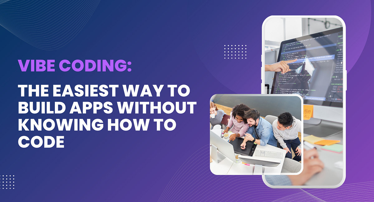 Vibe Coding: The Easiest Way to Build Apps Without Knowing How to Code | by Global Skill ...