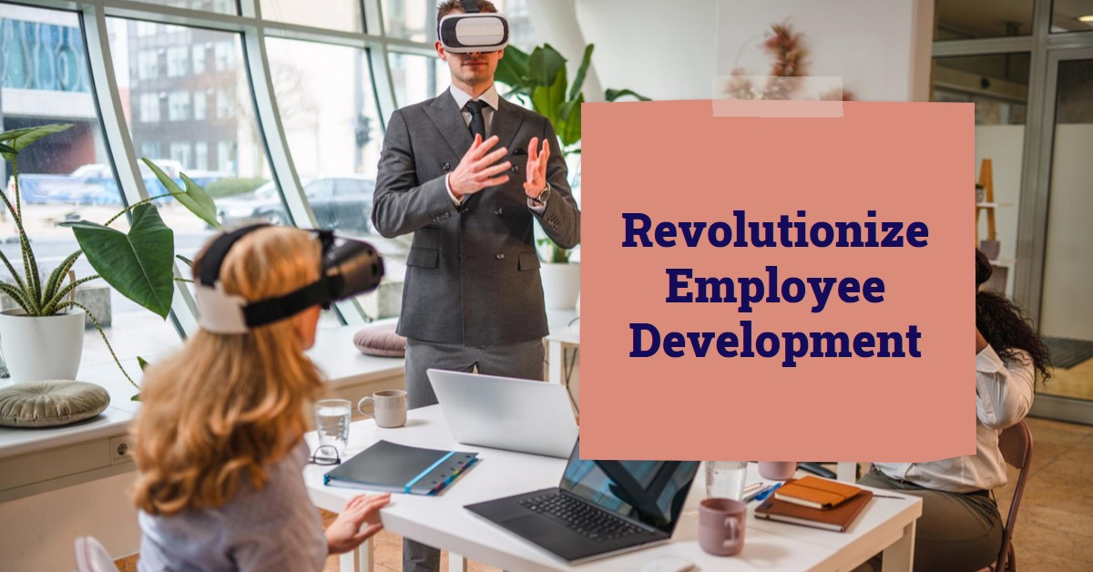 How Immersive Learning Solutions are Taking Employee Development to the ...
