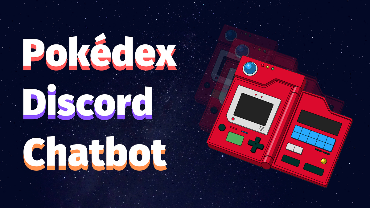Discord Pokédex Chatbot Tutorial (Part 2) | by Developerish - Brandon ...
