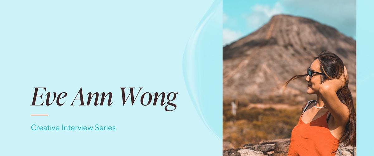 Inside the Creative Mind of — Eve Ann Wong | by Kevin Kwok | Medium