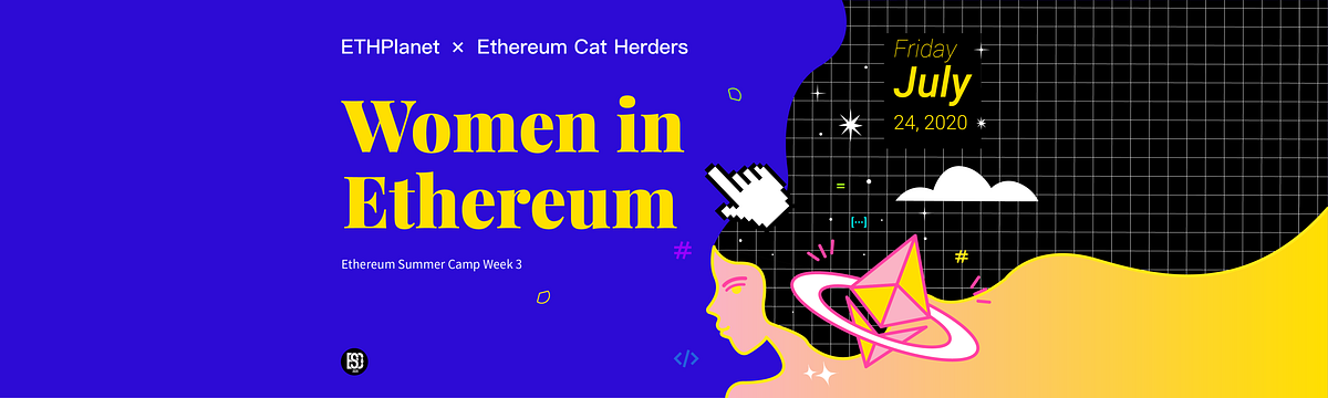 Ethereum Summer Camp 2020 Week 3: Women in Ethereum | by ETHPlanet | Medium