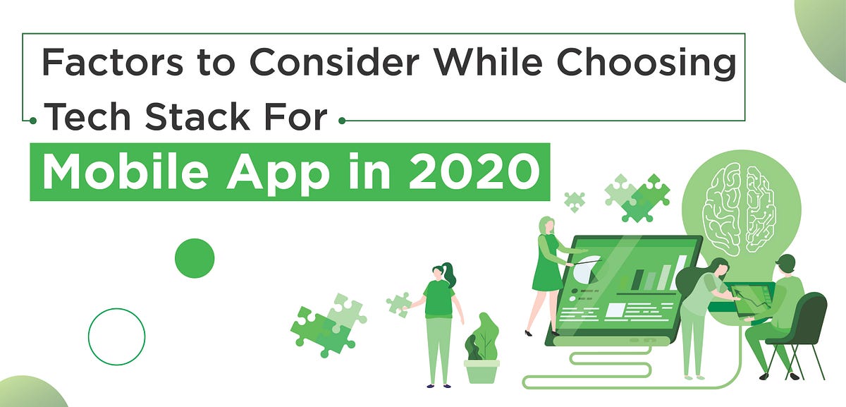 Factors to Consider While Choosing Tech Stack For Mobile App in 2020 | by Bajayanti Samal ...