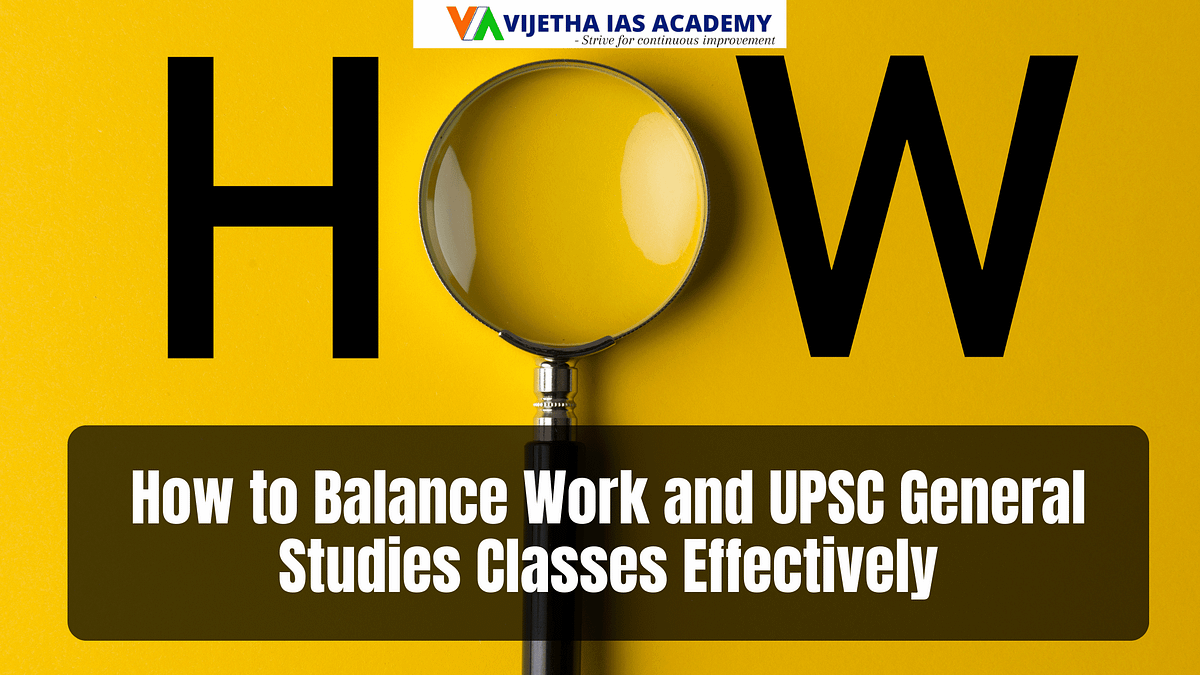 How to Balance Work and UPSC General Studies Classes Effectively | by ...