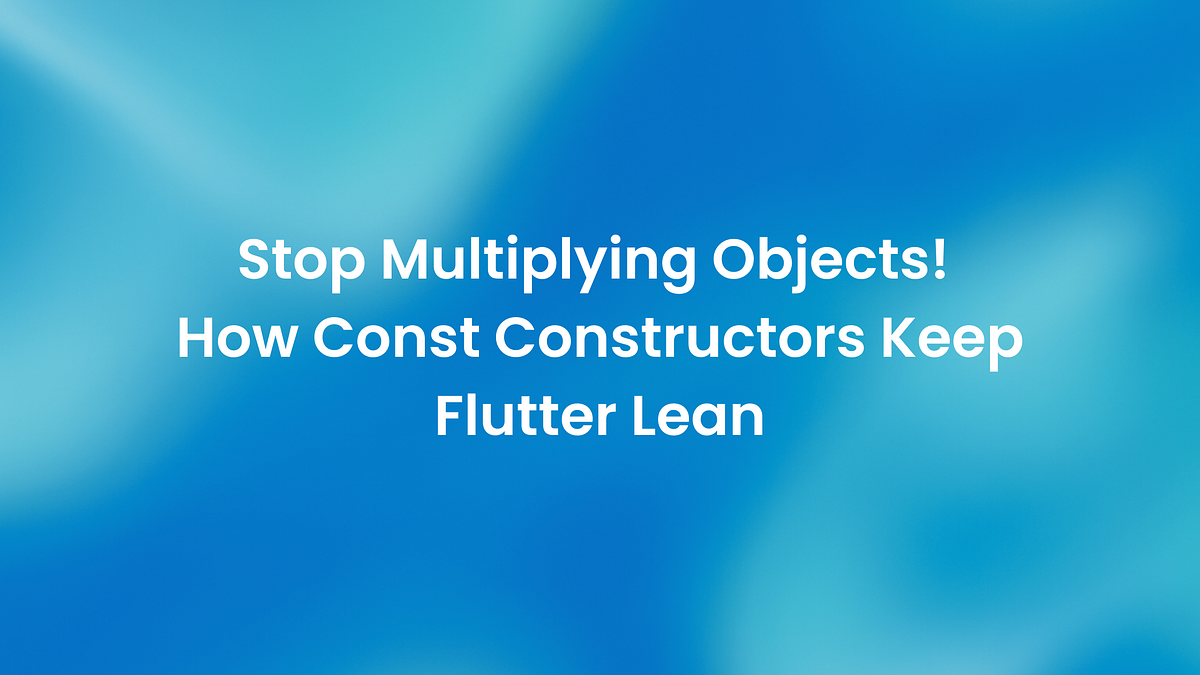 Stop Multiplying Objects! How Const Constructors Keep Flutter Lean | by Muhammad Syamsul Arif ...