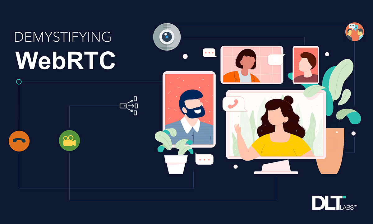 What is WebRTC & why is it useful? | by DLT Labs | DLT Labs | Medium