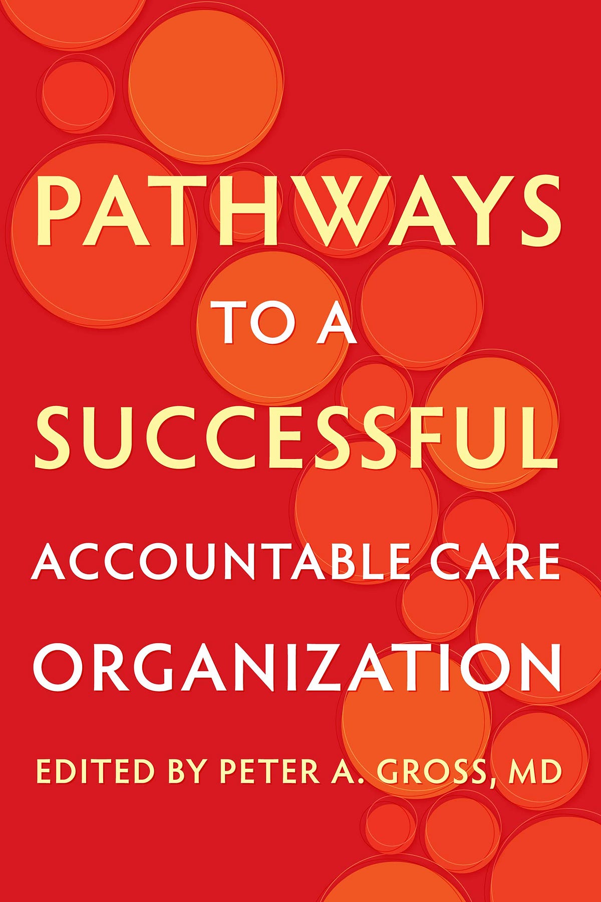 [EBOOK] Pathways to a Successful Accountable Care Organization | by ...