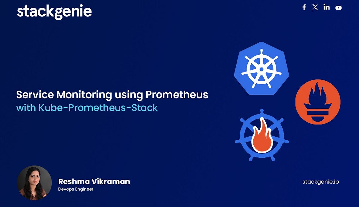 Service Monitoring using Prometheus with Kube-Prometheus-Stack | by Stackgenie | Medium