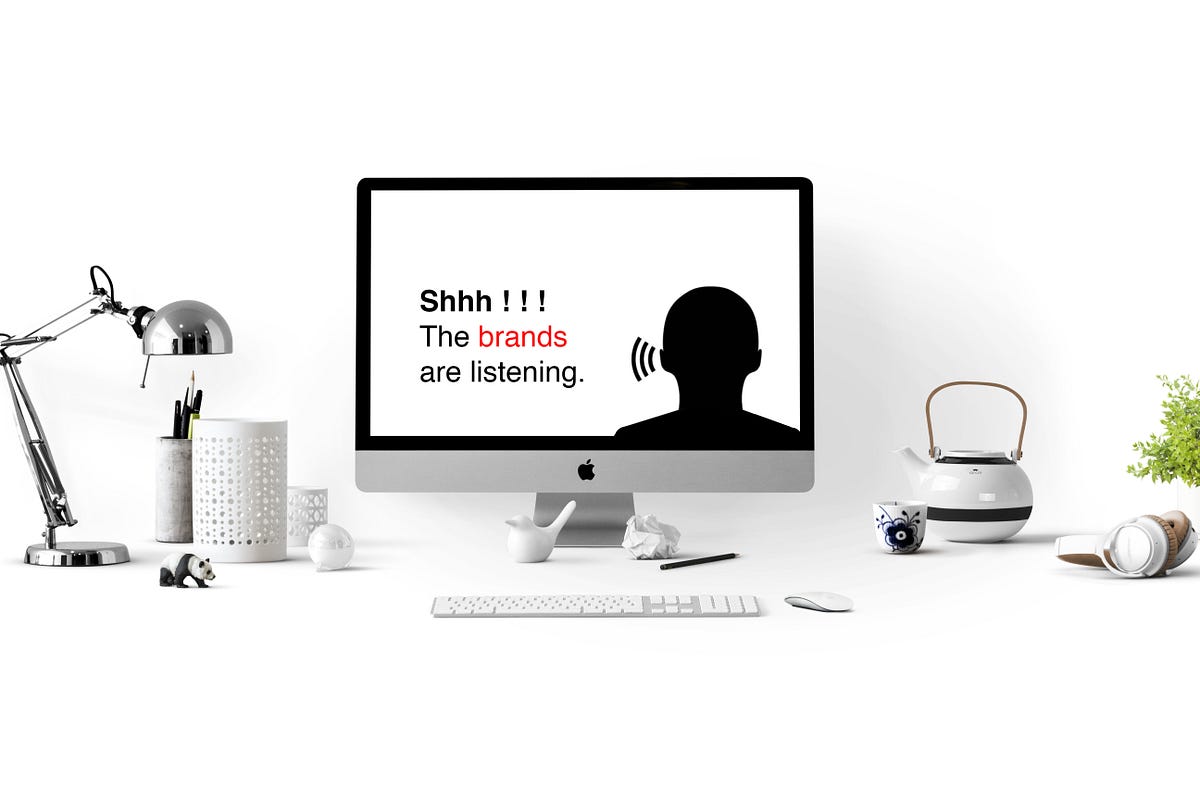Shhh ! ! ! The brands are listening. | by sikandar photowala | Medium