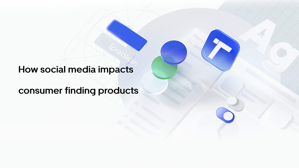 How social media impacts consumer finding products | by iPeakoin | Medium