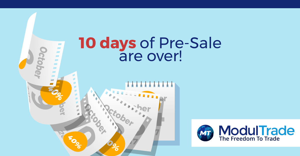 10 days of Pre-Sale are over!. First 10 days of ModulTrade pre-sale ...