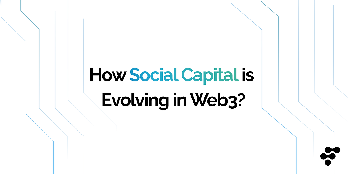How Social Capital is Evolving in Web3? | by Crypto Elephant ...
