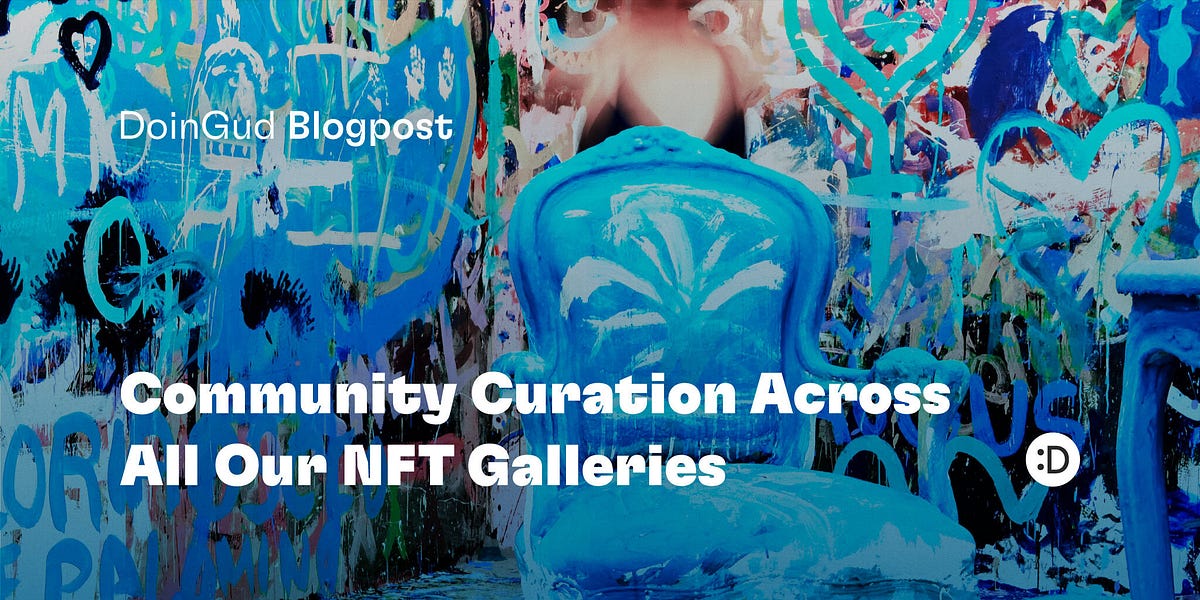 Community Curation Across All Our NFT Galleries | by Andrea Ang | DoinGud | Medium