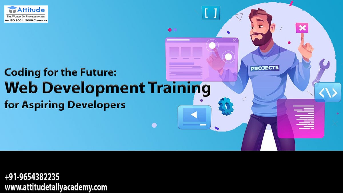 Coding for the Future: Web Development Training for Aspiring Developers | by Vinay sharma | May ...