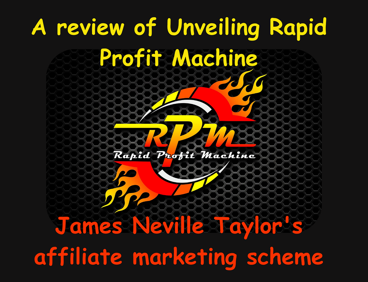A review of Unveiling Rapid Profit Machine, James Neville Taylor’s ...