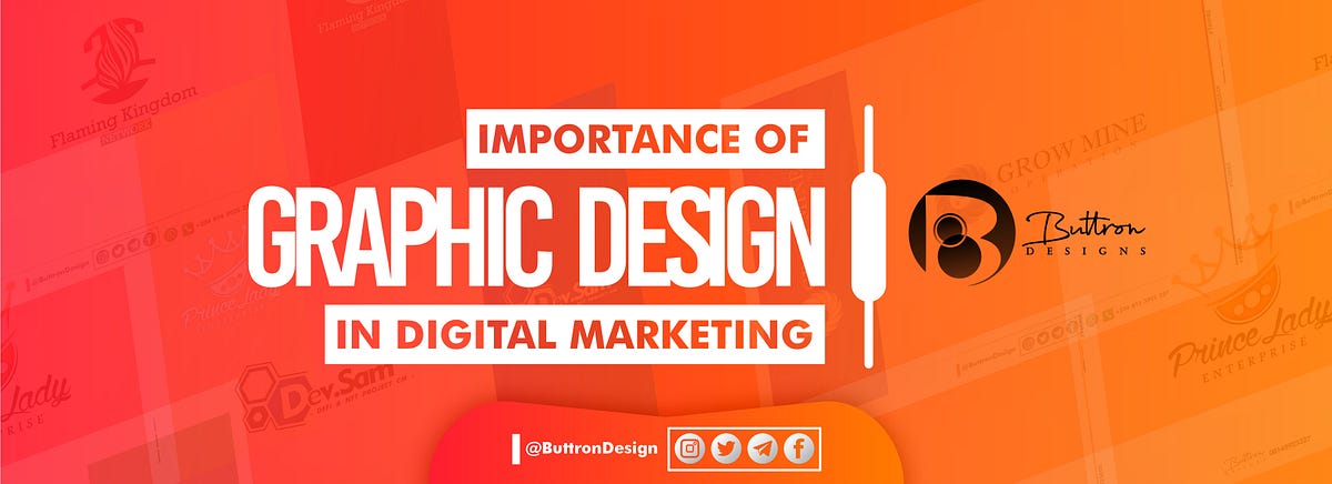 Five (5) Importance Of Graphic Design In Digital Marketing. | by ...
