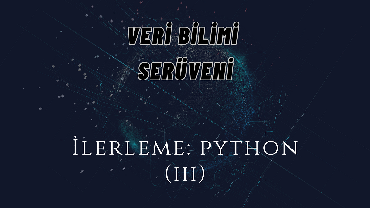 Veri Bilimi Serüveni Bölüm 2: Python (III) — OOP | by Burhan Kibar | Medium