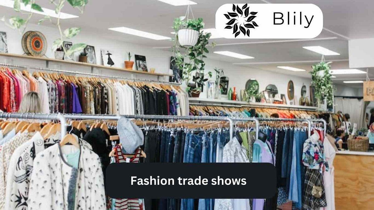 Discover the Top 20 Fashion Trade Shows Shaping the Global Fashion ...