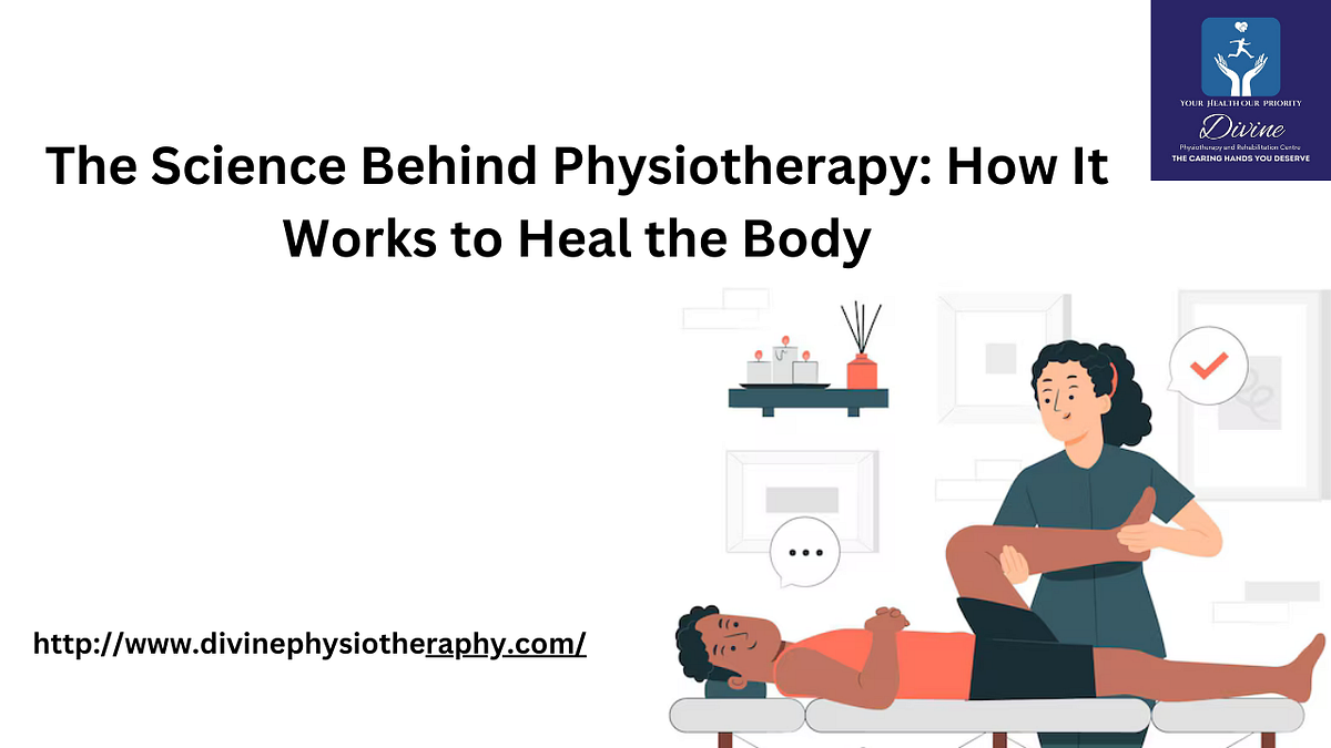 The Science Behind Physiotherapy: How It Works to Heal the Body | by ...