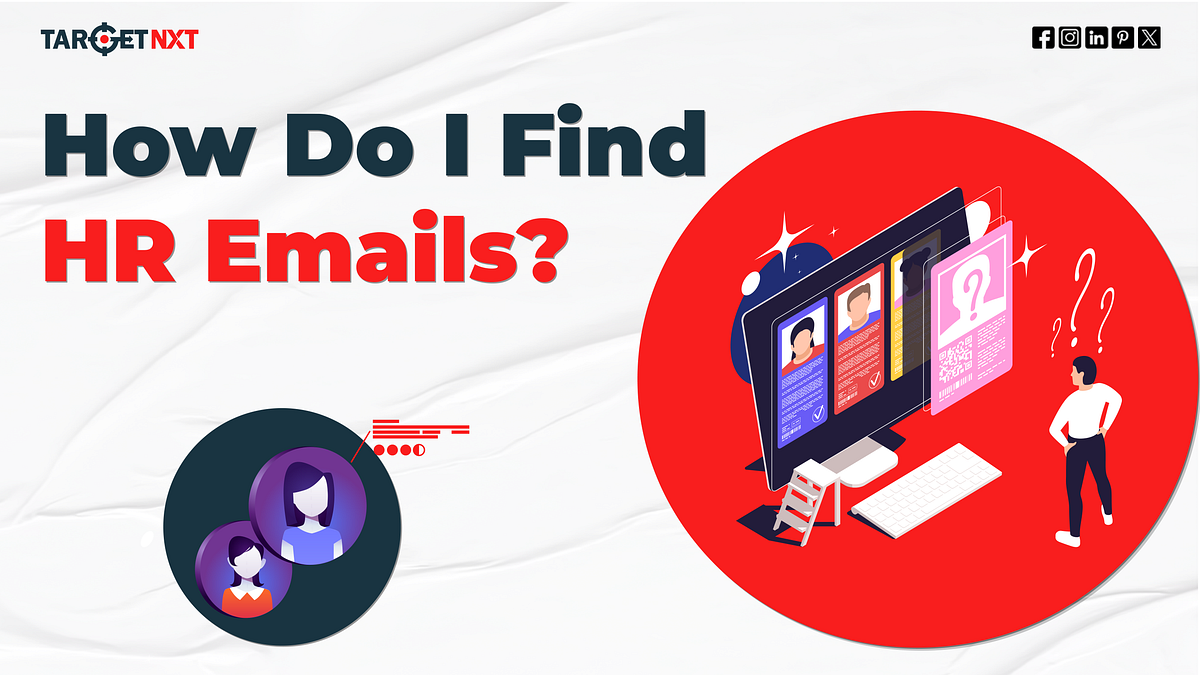 How Do I Find HR Emails?. Finding an accurate HR database can be… | by TargetNXT | May, 2024 ...