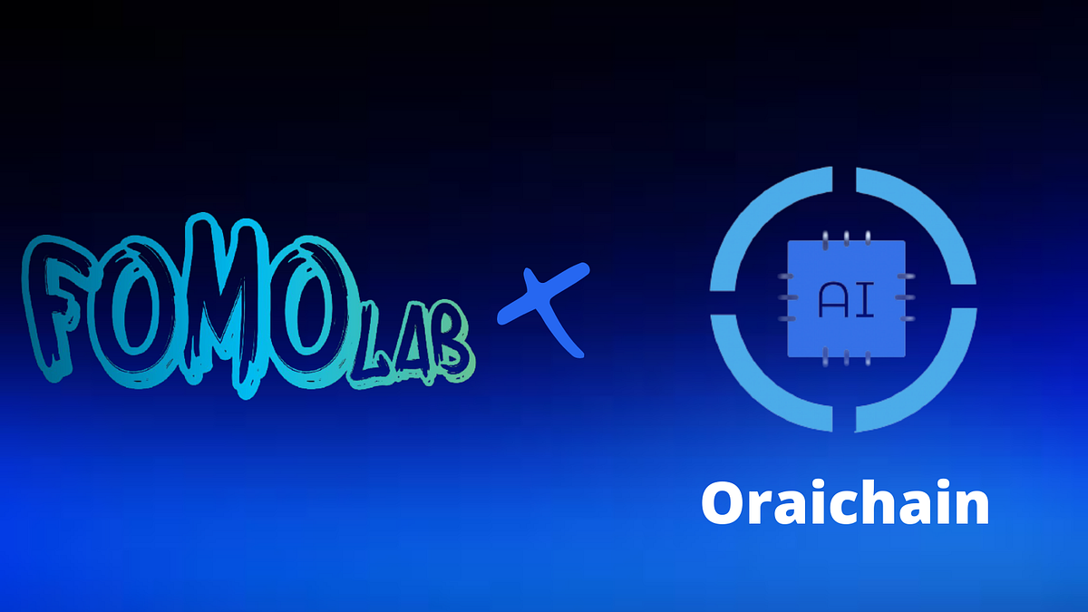 FOMO Lab X Oraichain. FOMO Lab is thrilled to announce a… | by Fomo Lab ...