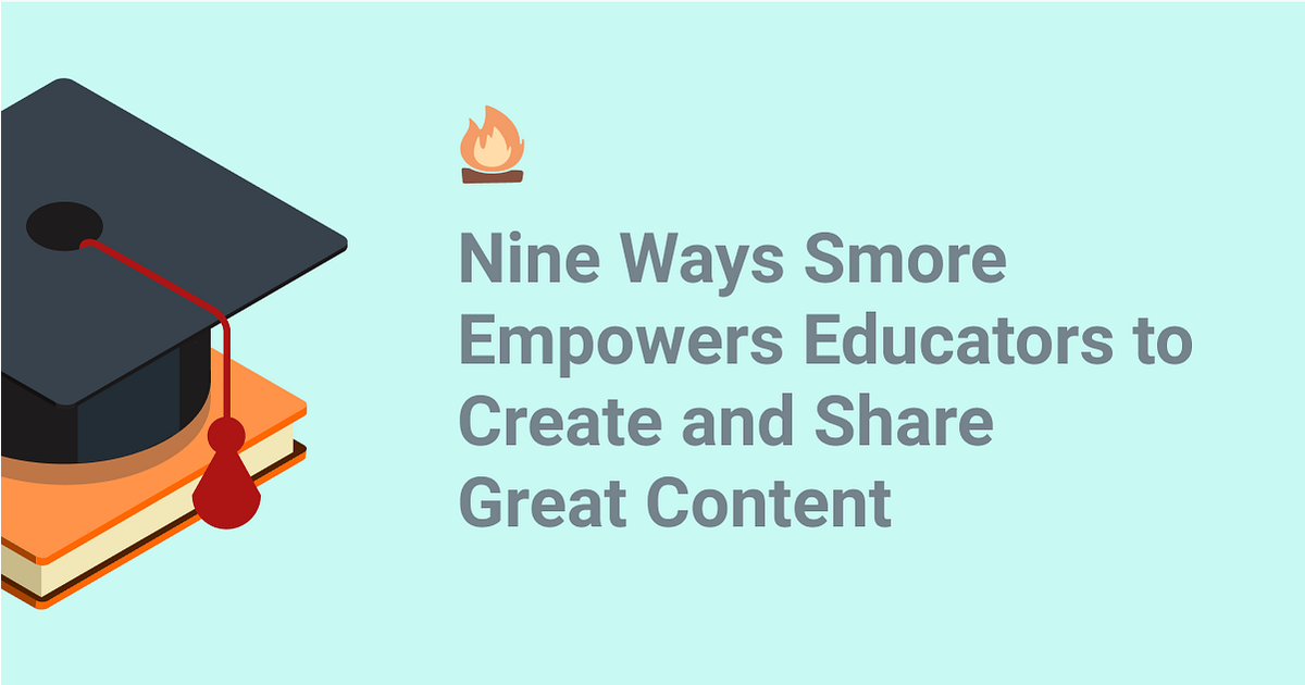 Nine Ways Smore Empowers Educators to Create and Share Great Content ...