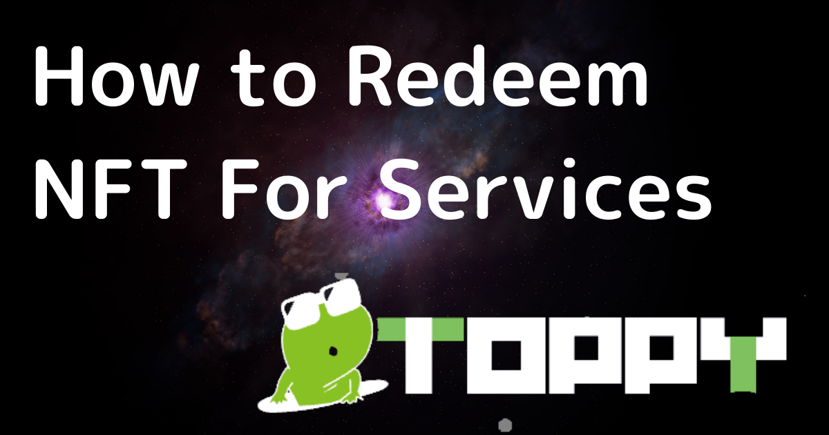 How to Redeem NFT For Services. Hello everyone! | by Toppy Marketplace ...